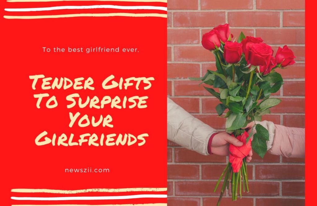11 Tender Gifts To Surprise Your Girlfriends