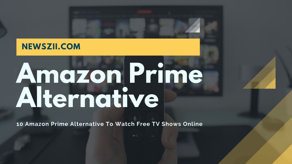 10 Amazon Prime Alternative To Watch Free TV Shows Online