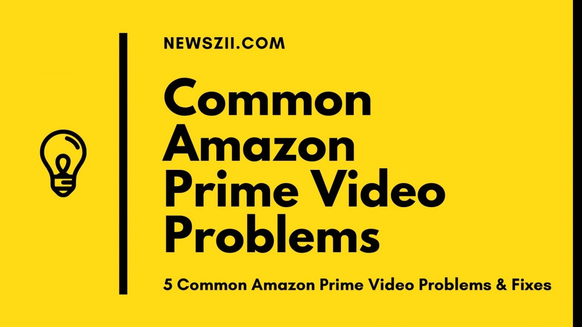 5 Common Amazon Prime Video Problems & Fixes
