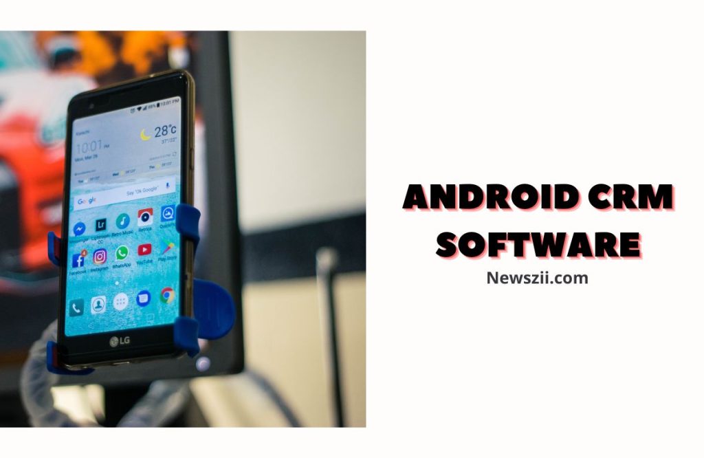 15 Android CRM Software Helps To Track Of Their Customers