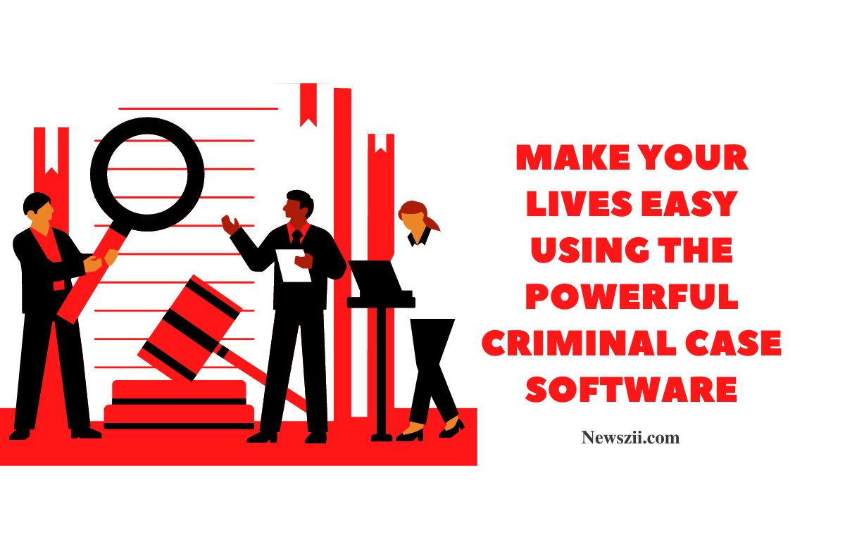 Make Your Lives Easy Using The Powerful Criminal Case Software