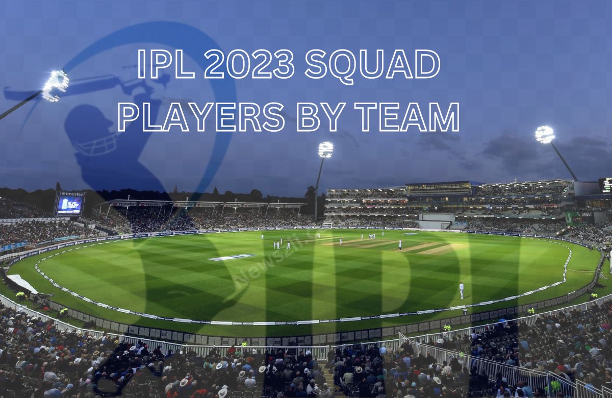 Complete List Of IPL 2023 Squad Players By Team