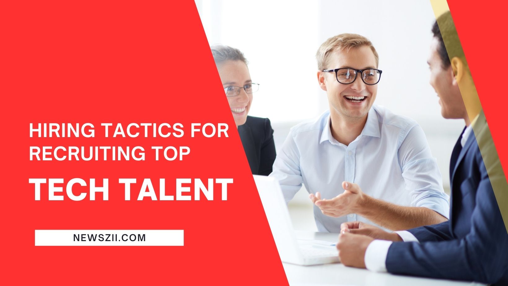 Hiring Tactics For Recruiting Top Tech Talent