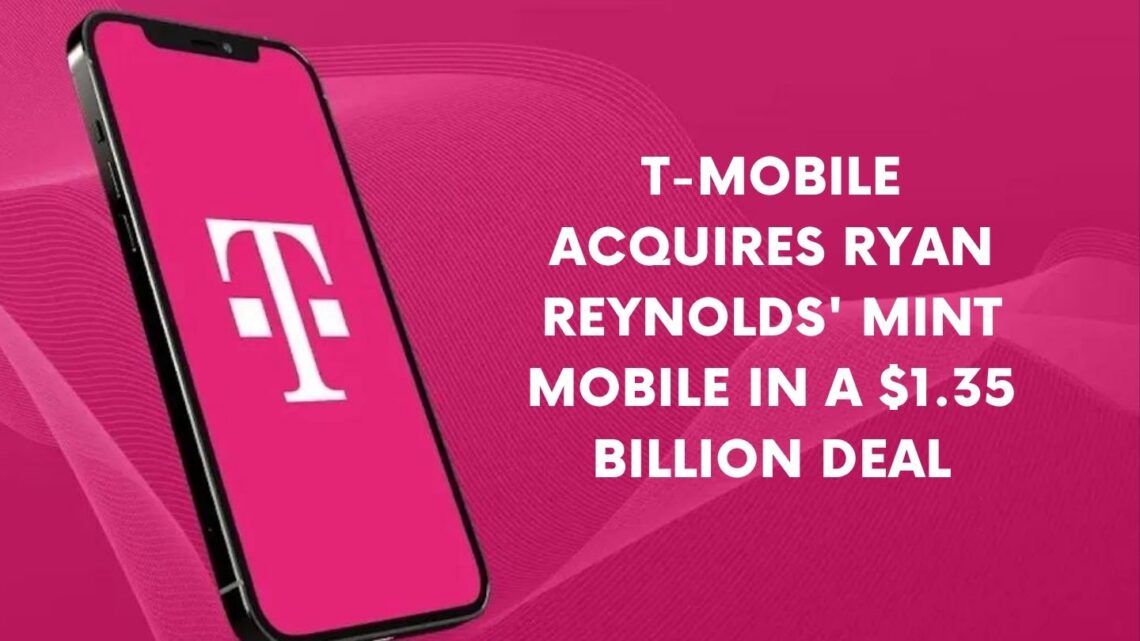 T-Mobile Acquires Ryan Reynolds' Mint Mobile In A $1.35 Billion Deal