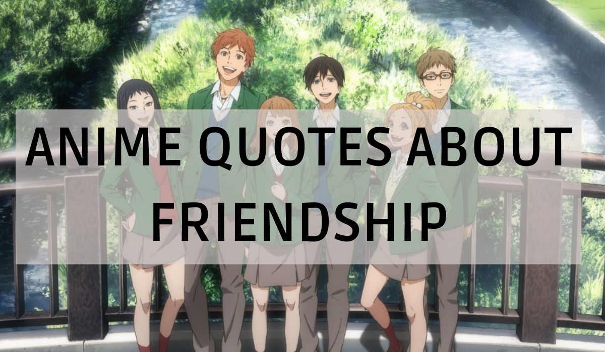 Unbreakable Anime Friendship Quotes That Teach Us True Connection