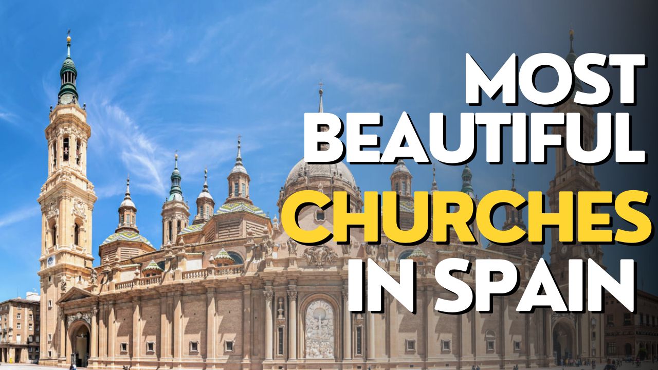 Discover The Most Beautiful Churches In Spain: Top 10 Picks