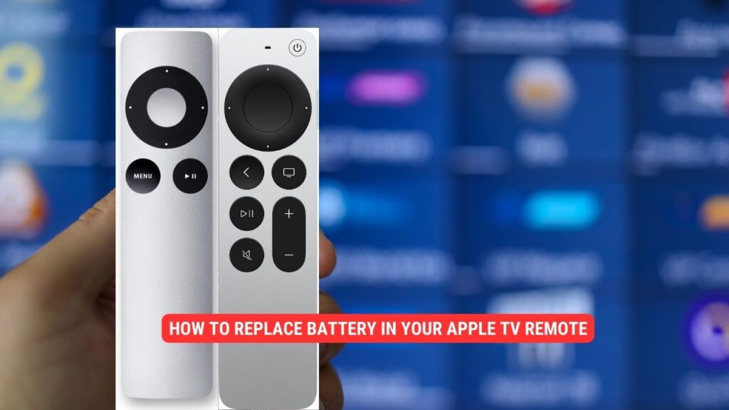 How To Replace Battery In Your Apple TV Remote